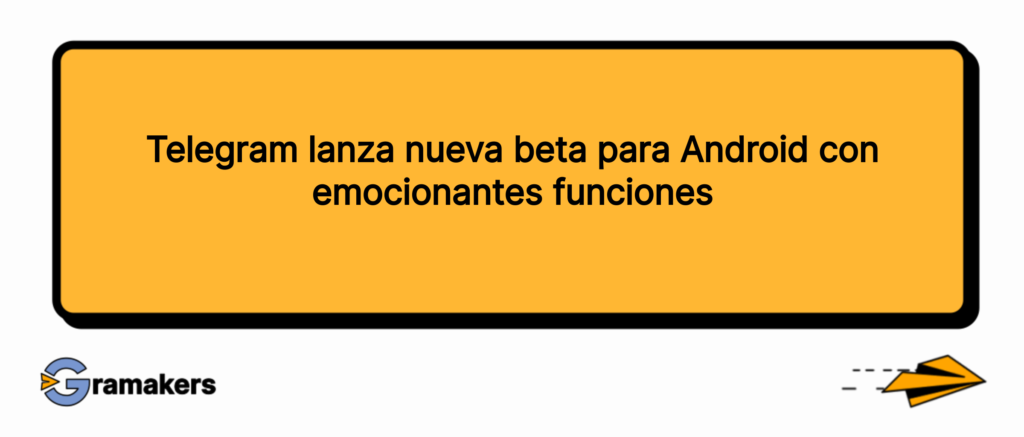 Telegram lanza nueva beta para Android con emocionantes funciones ...